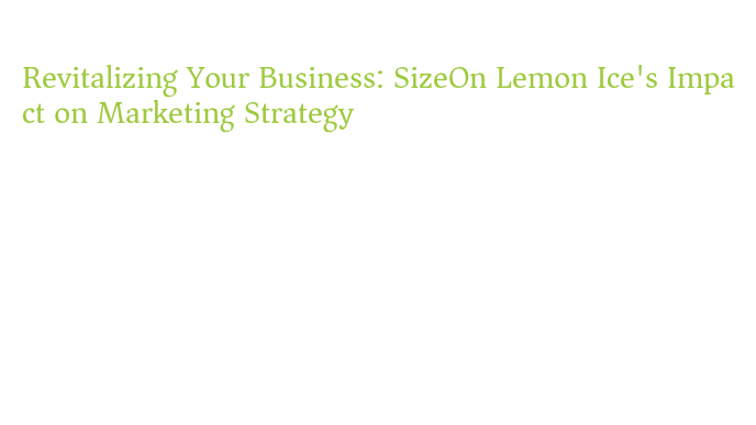 Revitalizing Your Business: SizeOn Lemon Ice's Impact on Marketing ...