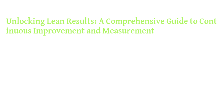 Unlocking Lean Results: A Comprehensive Guide to Continuous Improvement ...